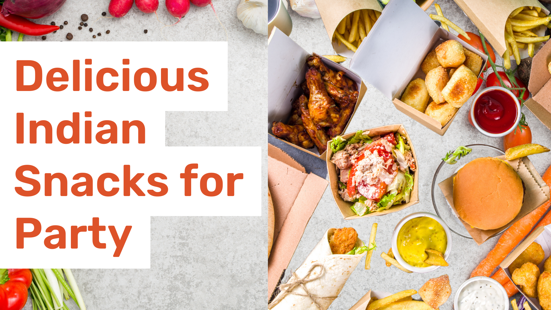 Spice Up Your Party: Delicious Indian Snacks for Party