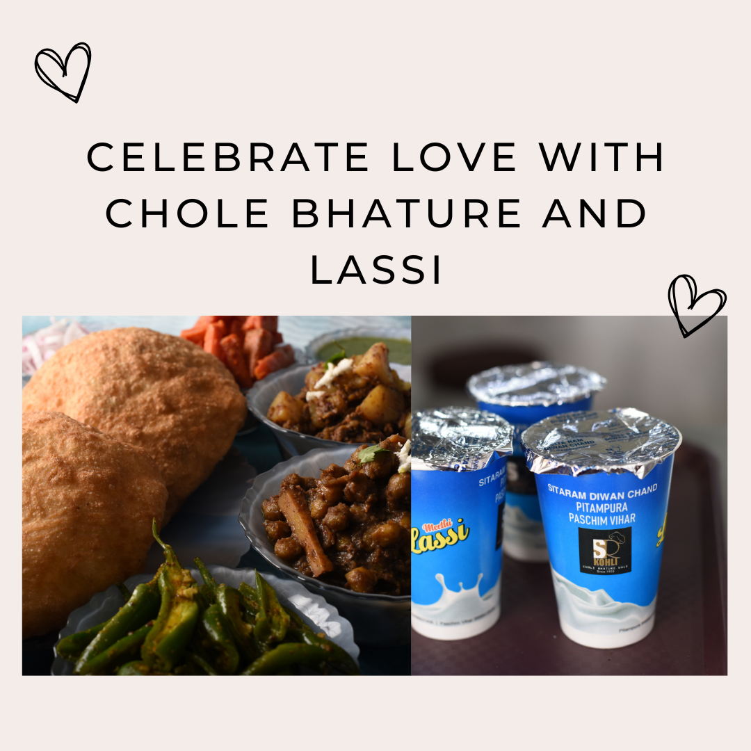 Celebrate Love with Chole Bhature and Lassi